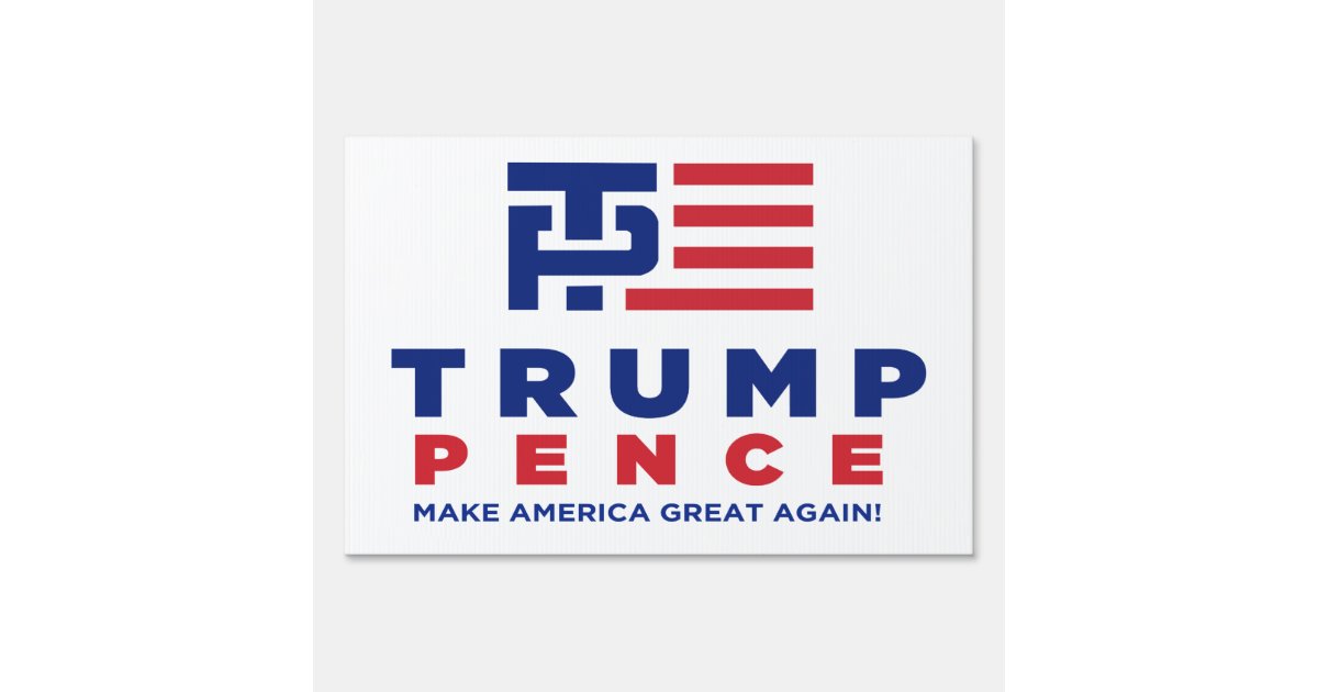Trump Pence Election 2016 Yard / Lawn Sign | Zazzle