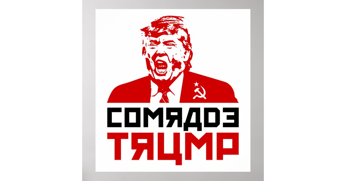 Trump Protest Poster 2017: "COMRADE TRUMP" | Zazzle
