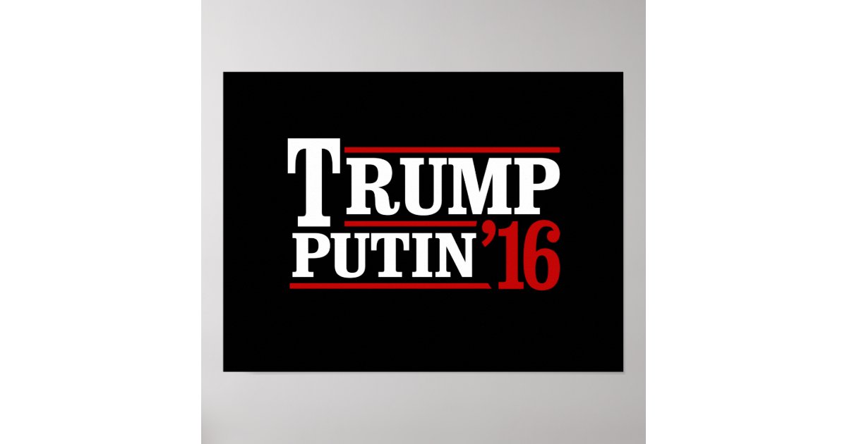 Trump Putin 2016 Poster | Zazzle