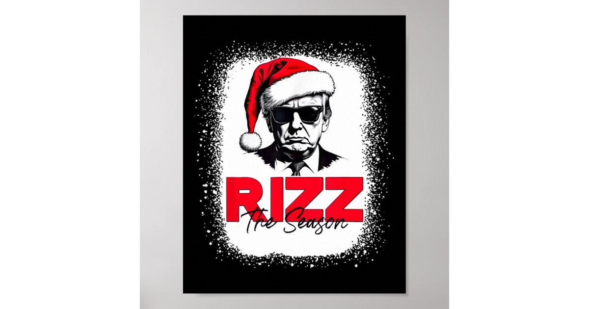 Trump Rizz The Season Christmas Funny Donald Trump Poster | Zazzle