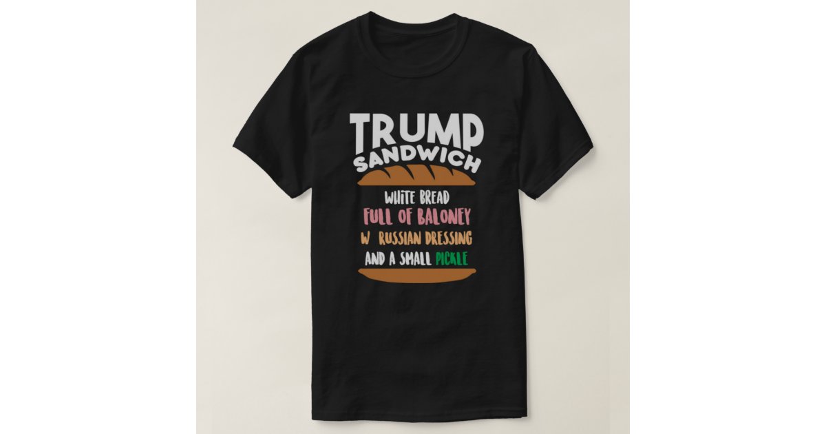 Trump Sandwich T-Shirt | Zazzle