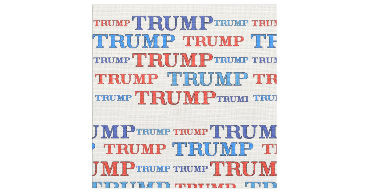 Trump Trump Trump Fabric | Zazzle