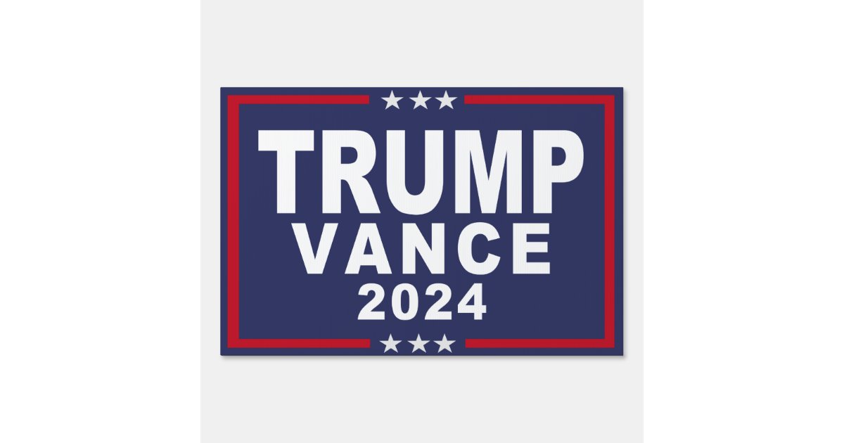 Trump Vance YARD SIGN 2024 Yard Sign | Zazzle