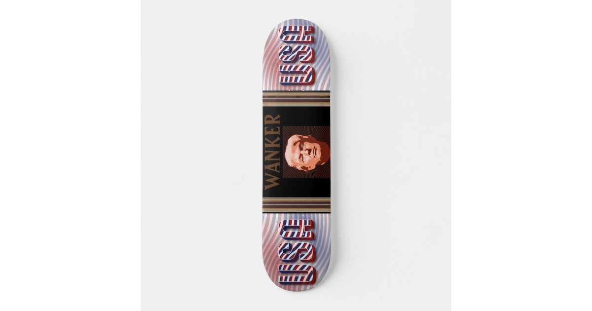Trump Wanker Skateboard | Zazzle