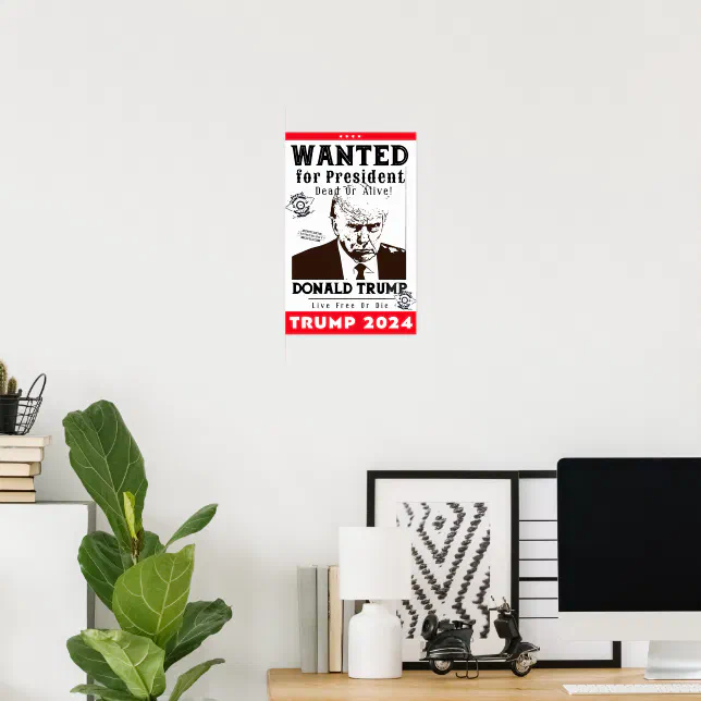 Trump: Wanted For President Dead Or Alive Poster | Zazzle