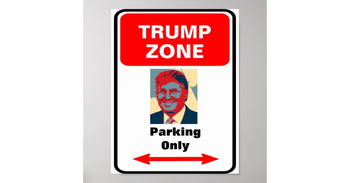 Trump Zone Parking Sign | Zazzle