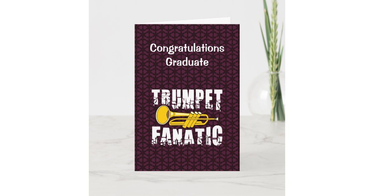 Trumpet Fanatic Graduation Card | Zazzle
