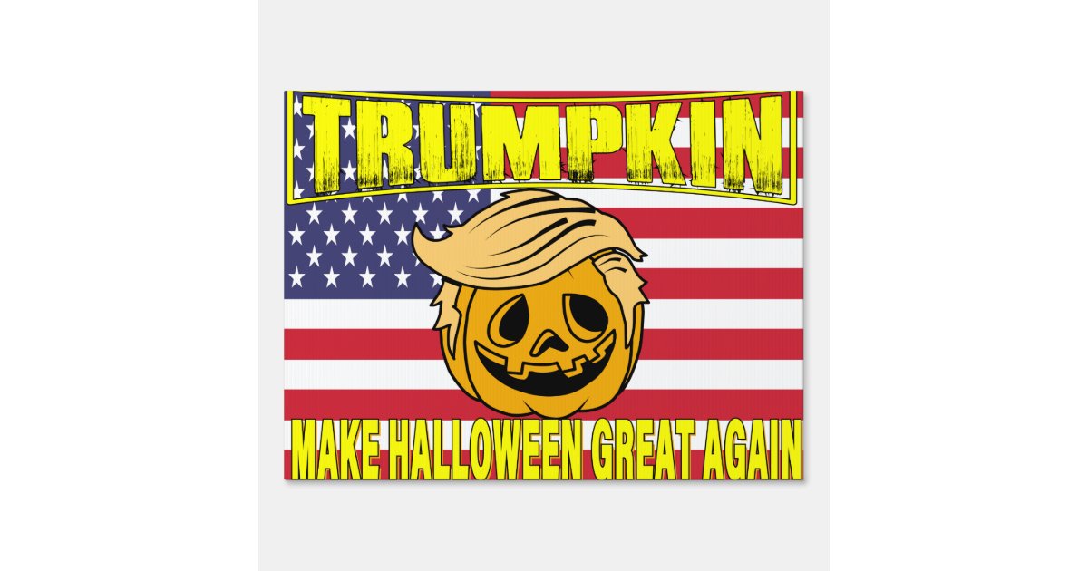 Trumpkin Halloween Trump 2024 - Great Again Sign | Zazzle