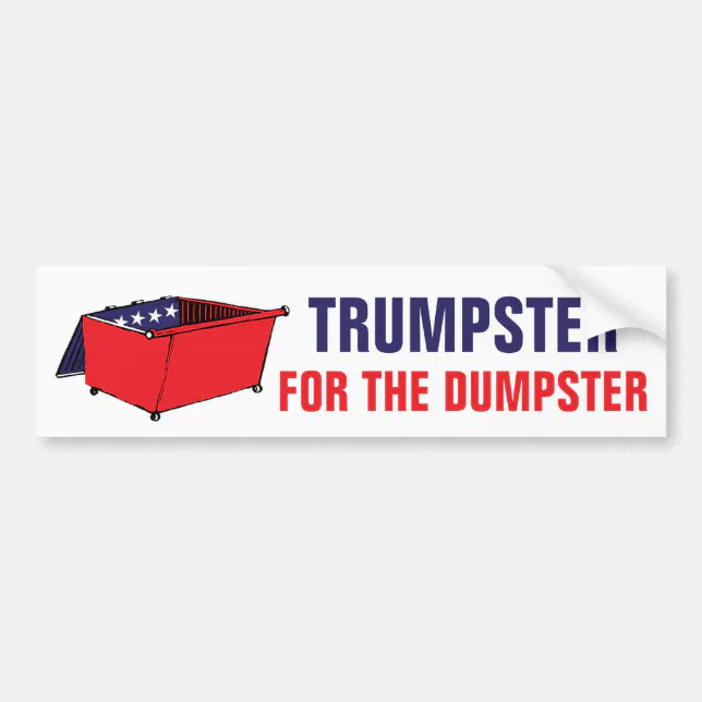 Trumpster For The Dumpster Funny Political Bumper Sticker | Zazzle