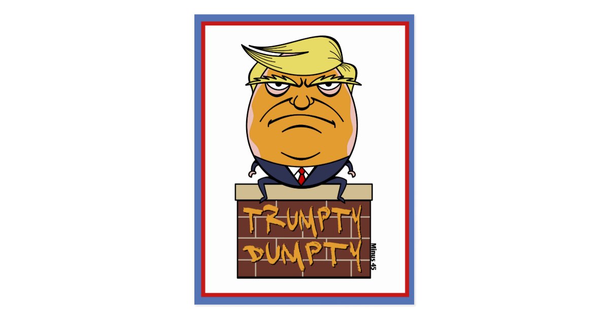 Trumpty Dumpty - Donald Trump Cartoon Postcard | Zazzle.com