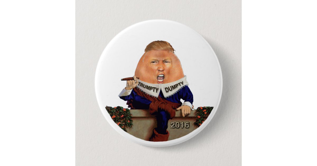 Trumpty Dumpty sat on the wall Pinback Button | Zazzle