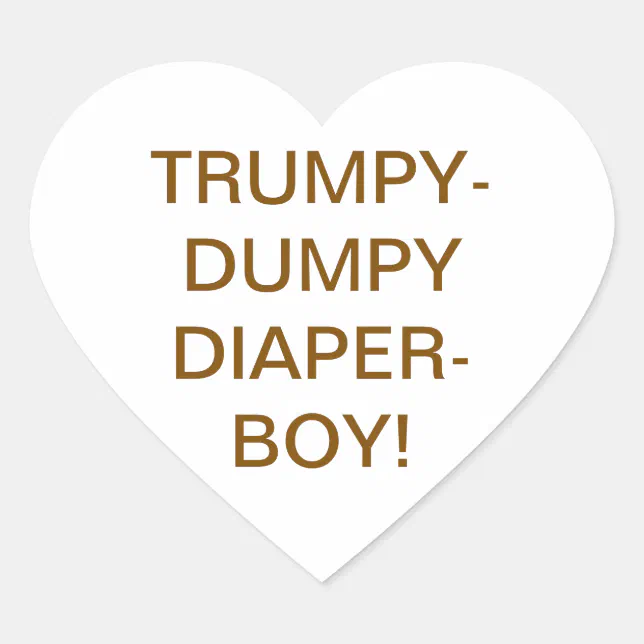 TRUMPY-DUMPY DIAPER-BOY Hankamer Artjunkhaus Yummy Heart Sticker | Zazzle