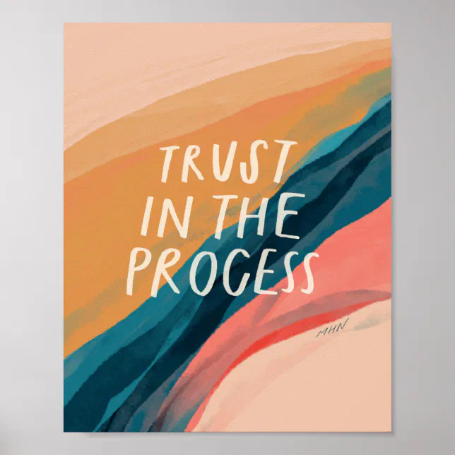 Trust in the process poster | Zazzle