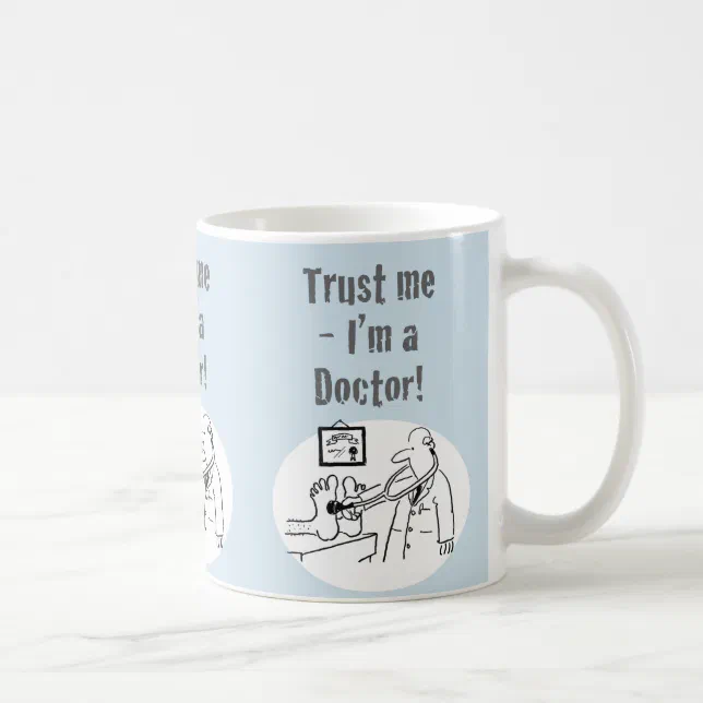 Trust Me - I'm a Doctor! Funny Cartoon Coffee Mug | Zazzle