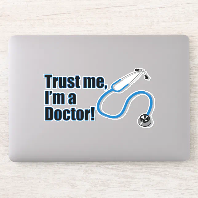 Trust Me I'm A Doctor Funny Medical Hospital Sticker | Zazzle