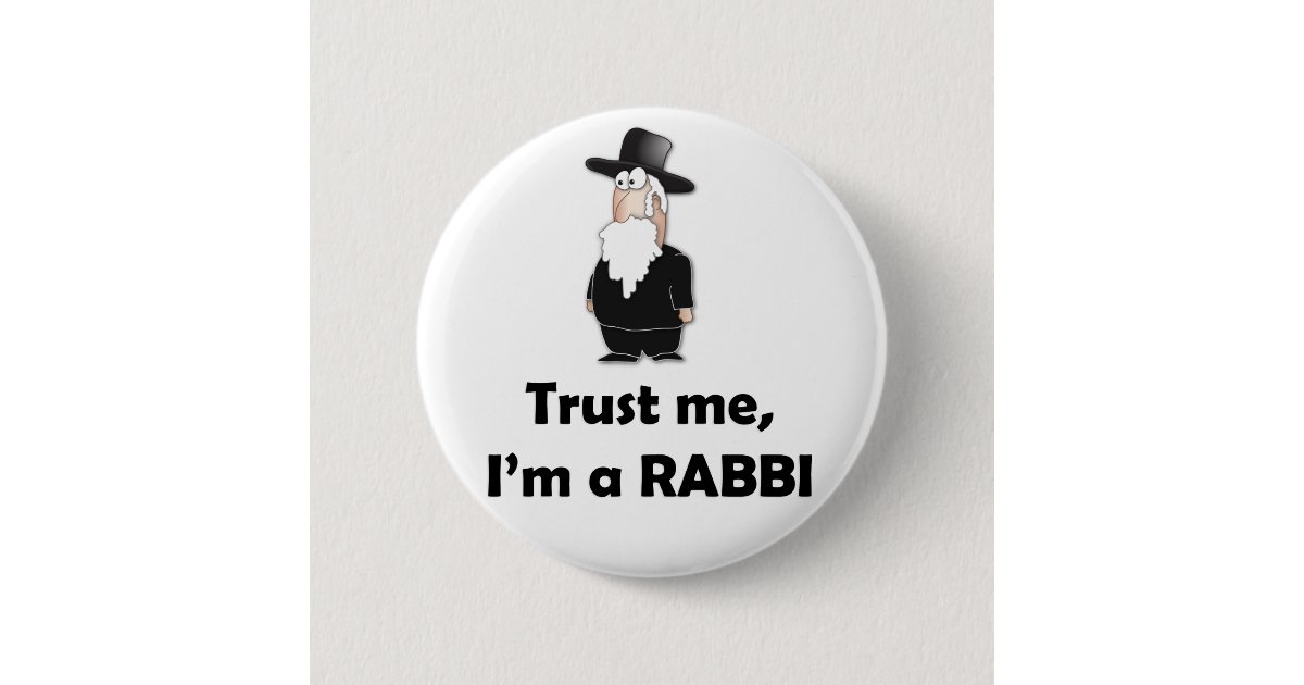 Trust me I'm a rabbi - Funny jewish humor Button | Zazzle