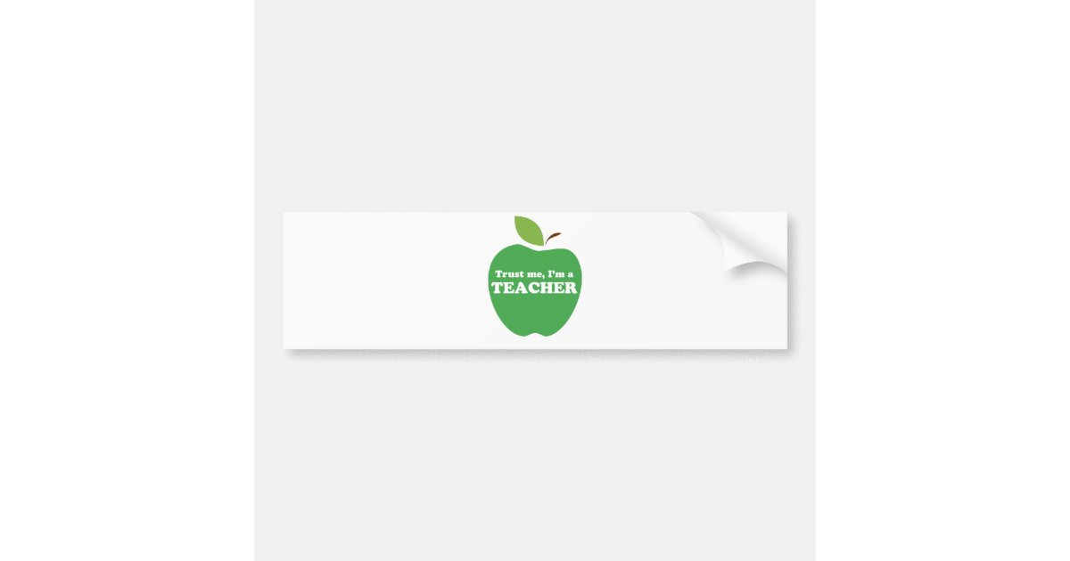 Trust Me, I'm a Teacher Green Apple Bumper Sticker | Zazzle
