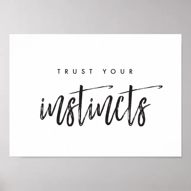 Trust Your Instinct Poster | Zazzle