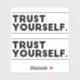 Trust Yourself Vinyl Stickers | Zazzle