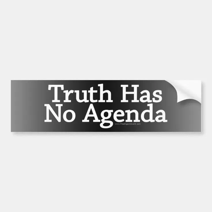 Truth has no Agenda Bumper Sticker | Zazzle