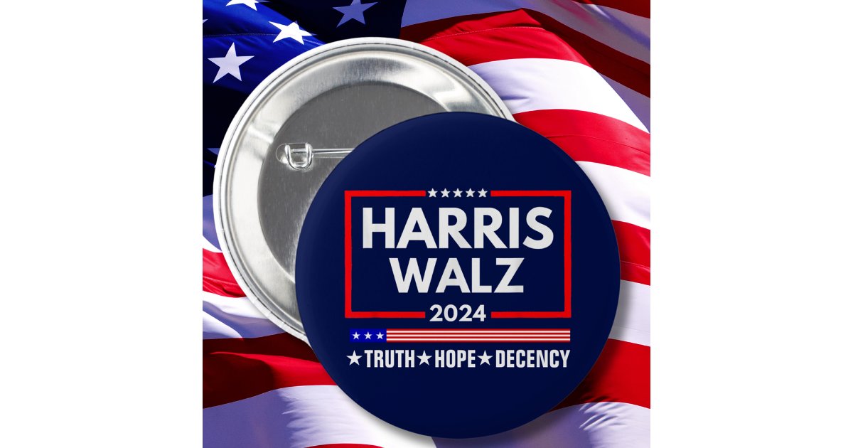 Truth Hope Decency Harris Walz 2024 Button | Zazzle