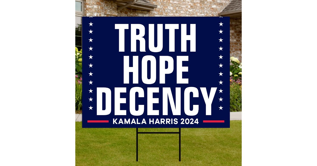 Truth Hope Decency | Harris Walz Yard Sign | Zazzle