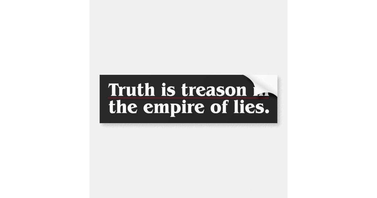 Truth Is Treason Bumper Sticker | Zazzle