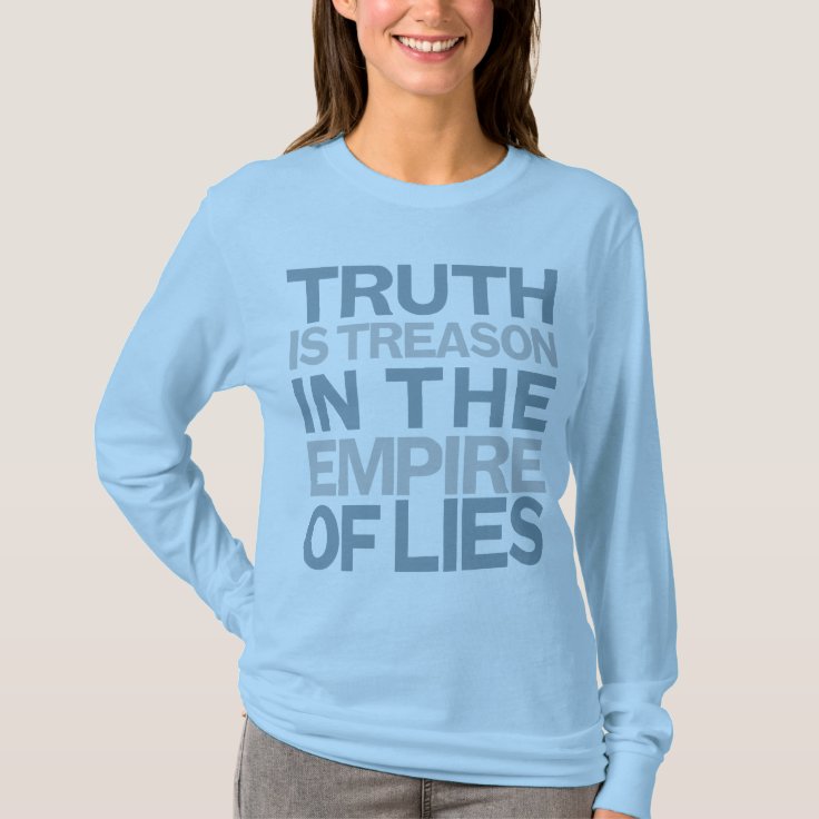 Truth Is Treason Shirt | Zazzle