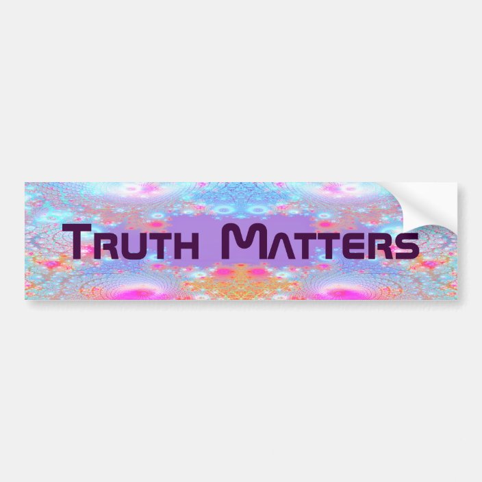 Truth Matters 10 Bumper Sticker | Zazzle.com