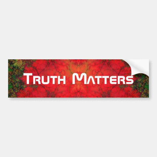 Truth Matters 6 Bumper Sticker | Zazzle.com