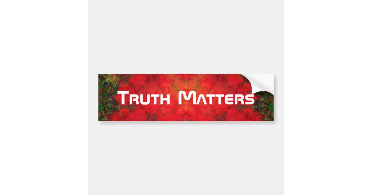 Truth Matters 6 Bumper Sticker | Zazzle