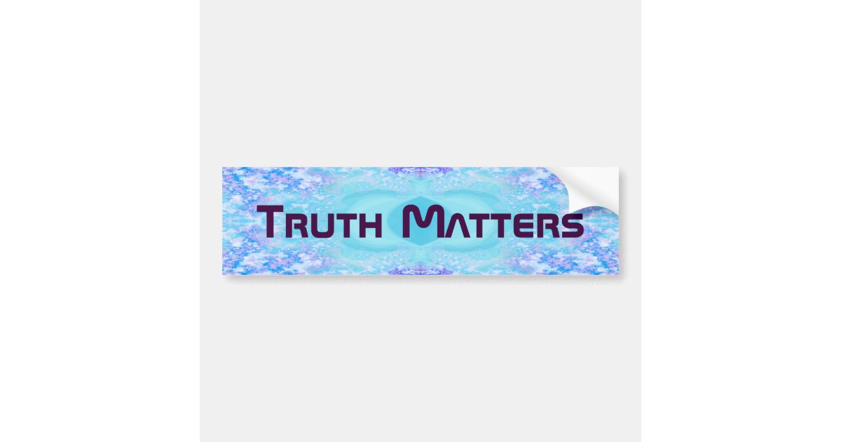 Truth Matters 8 Bumper Sticker | Zazzle