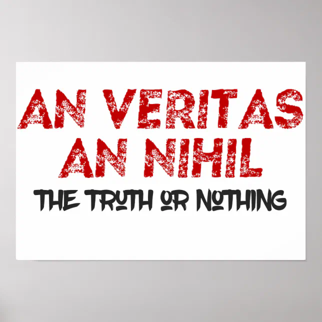 Truth or Nothing Latin Poster | Zazzle