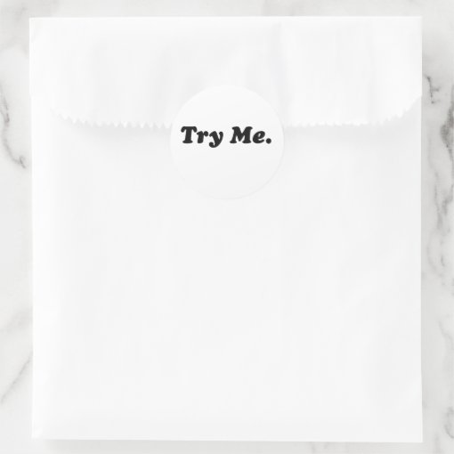 try me classic round sticker | Zazzle