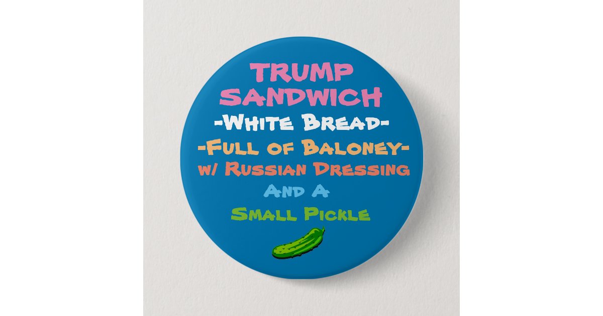 Try the Trump Sandwich Button | Zazzle
