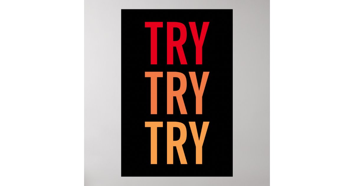 Try Try Try Motivational Achievement Success Poster | Zazzle