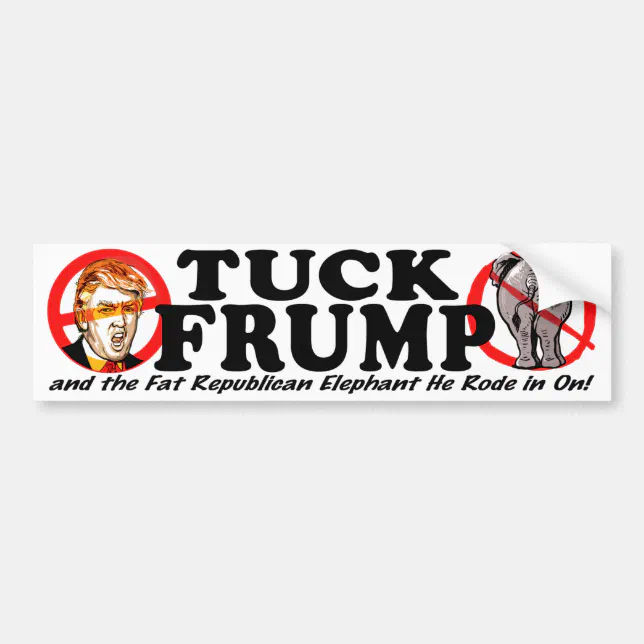 Tuck Frump Ant-Donald Trump 2016 Bumper Sticker | Zazzle