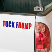 "TUCK FRUMP” BUMPER STICKER | Zazzle