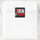 Tuck Frump Funny Anti Donald Trump Square Sticker | Zazzle