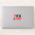 Tuck Frump Funny Anti Trump Laptop Sticker | Zazzle