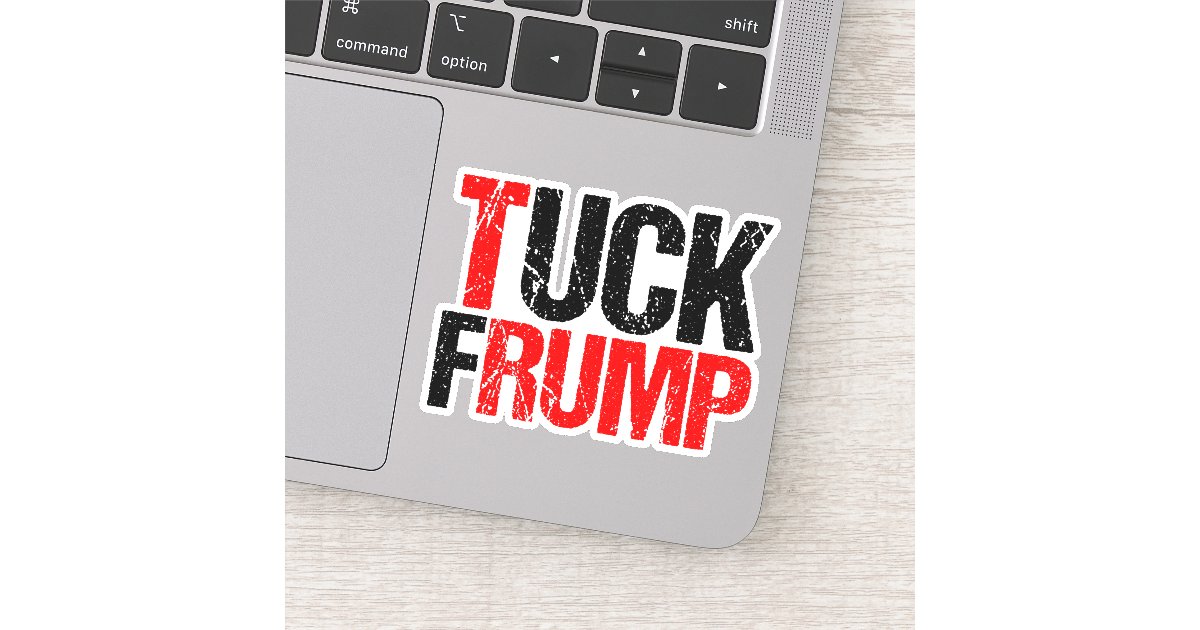 Tuck Frump Funny Anti Trump Laptop Sticker | Zazzle