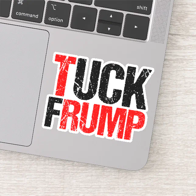 Tuck Frump Funny Anti Trump Laptop Sticker | Zazzle