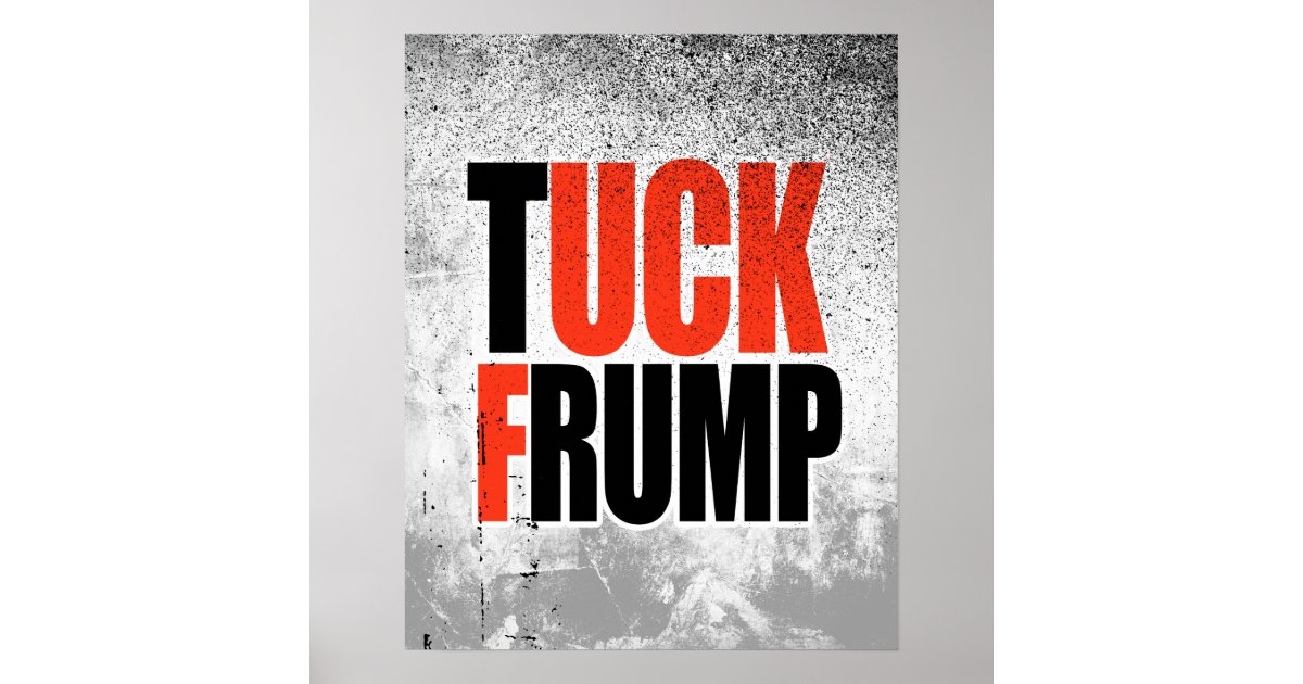 TUCK FRUMP POSTER | Zazzle