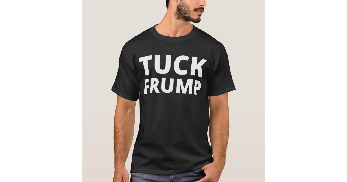 Tuck Frump T-Shirt | Zazzle