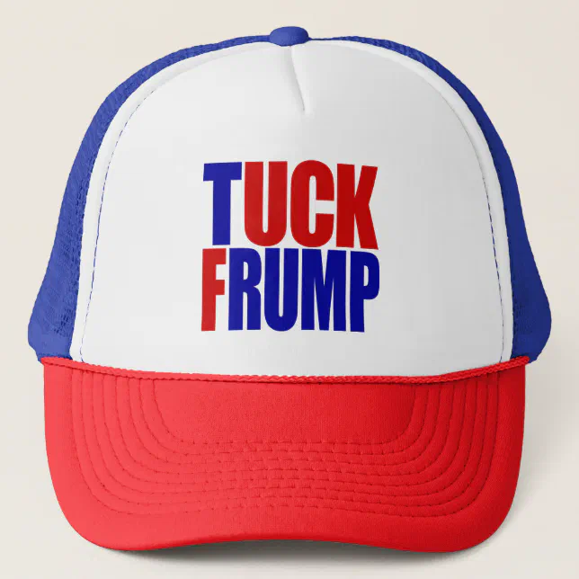 "TUCK FRUMP” TRUCKER HAT | Zazzle