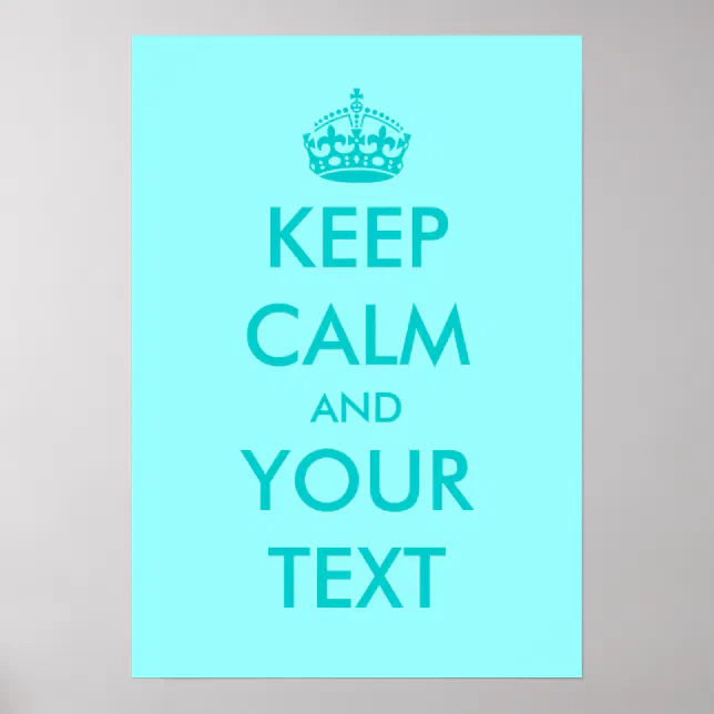 Turguoise Keep calm posters | Customizable text | Zazzle