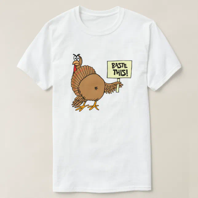 Turkey Baster Joke T-Shirt | Zazzle