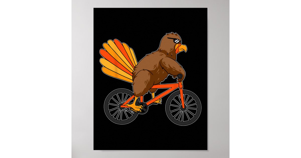 Turkey Riding Bike Thanksgiving Day Cool Bicycle A Poster | Zazzle