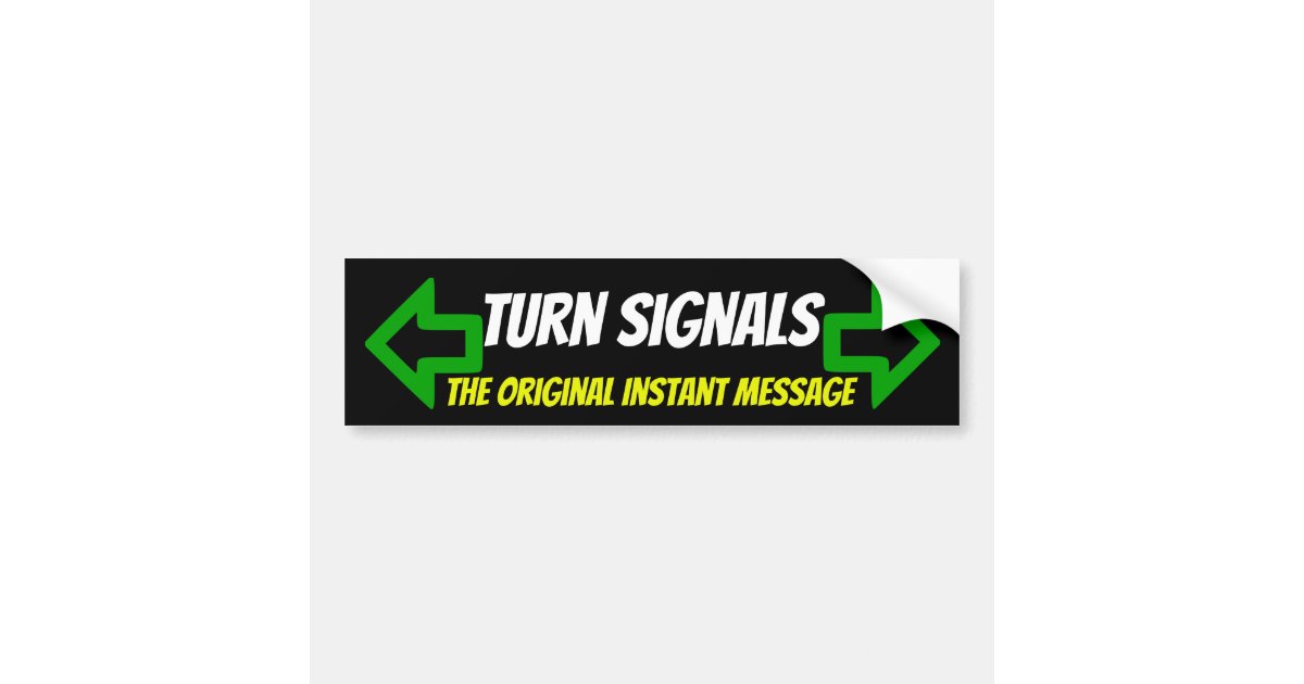 Turn Signals -The Original Instant message sticker | Zazzle