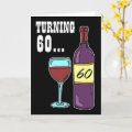 Turning 60 Wine 60th Birthday Card | Zazzle